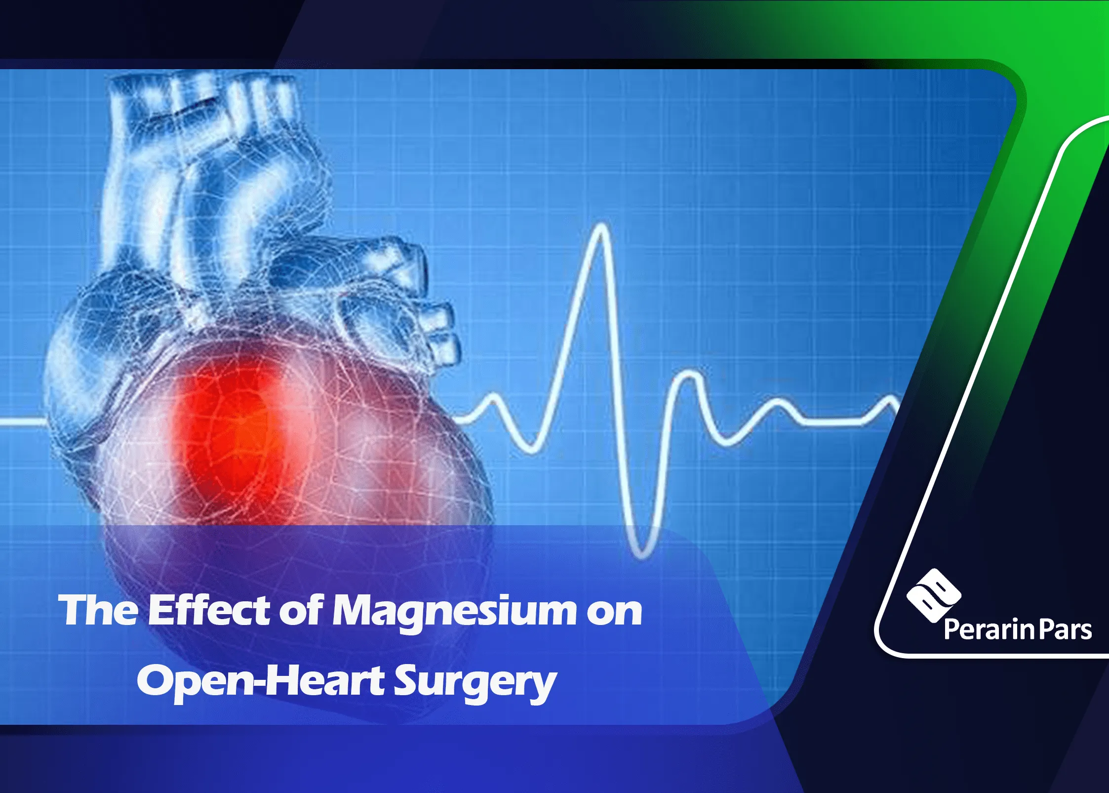 The Effect of Magnesium on Open-Heart Surgery - Perarin Pars